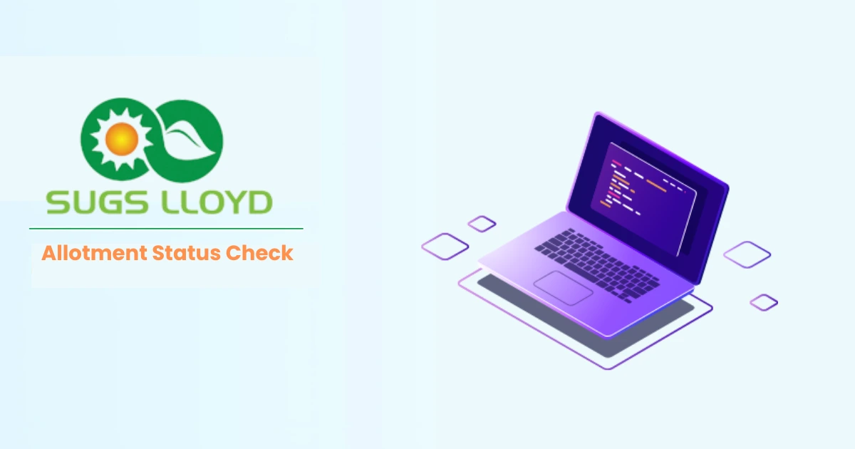 Sugs Lloyd IPO Allotment Status: Check Latest GMP, Steps To Verify Status